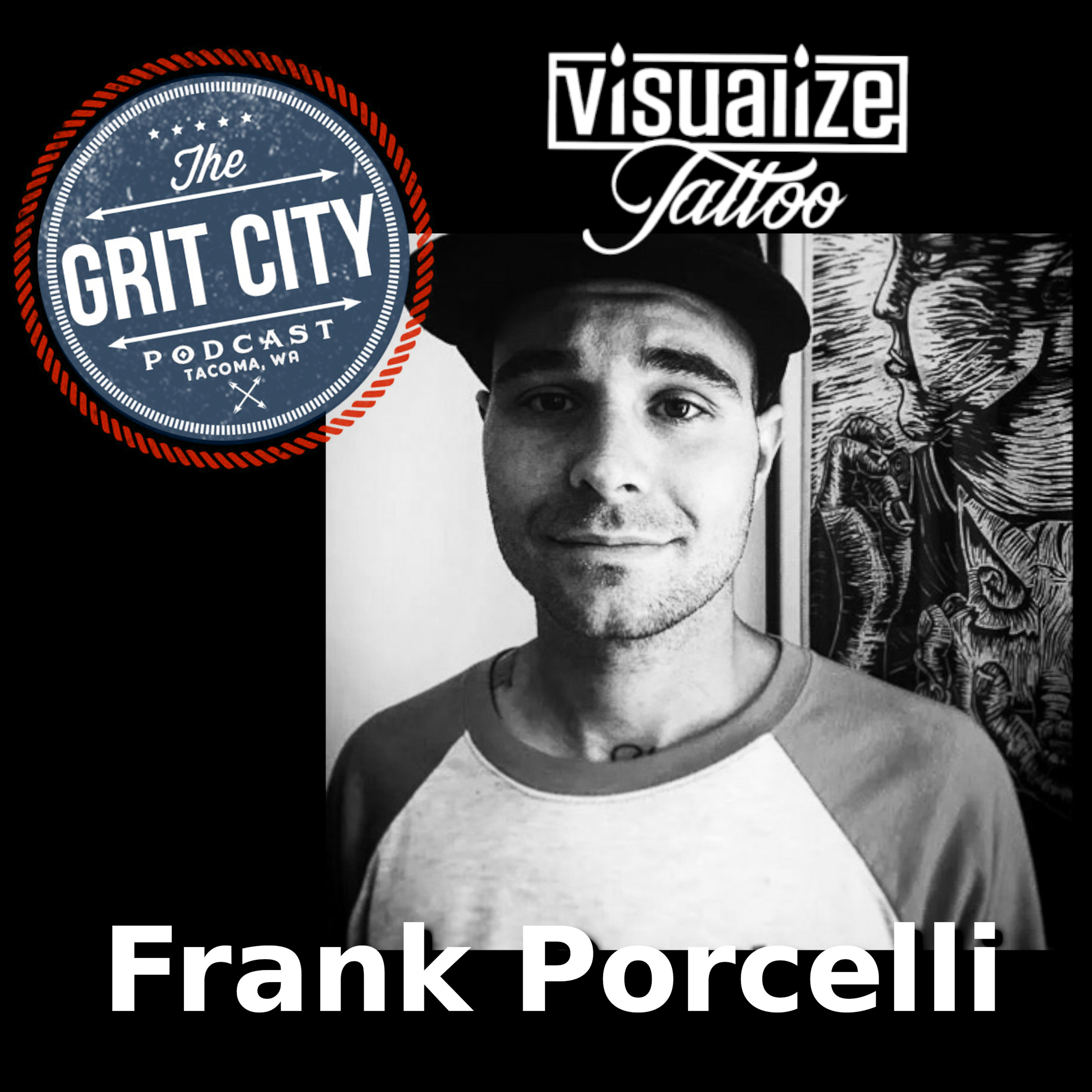 GCP: Visualize Tattoo - Frank Porcelli – The Grit City Podcast ...