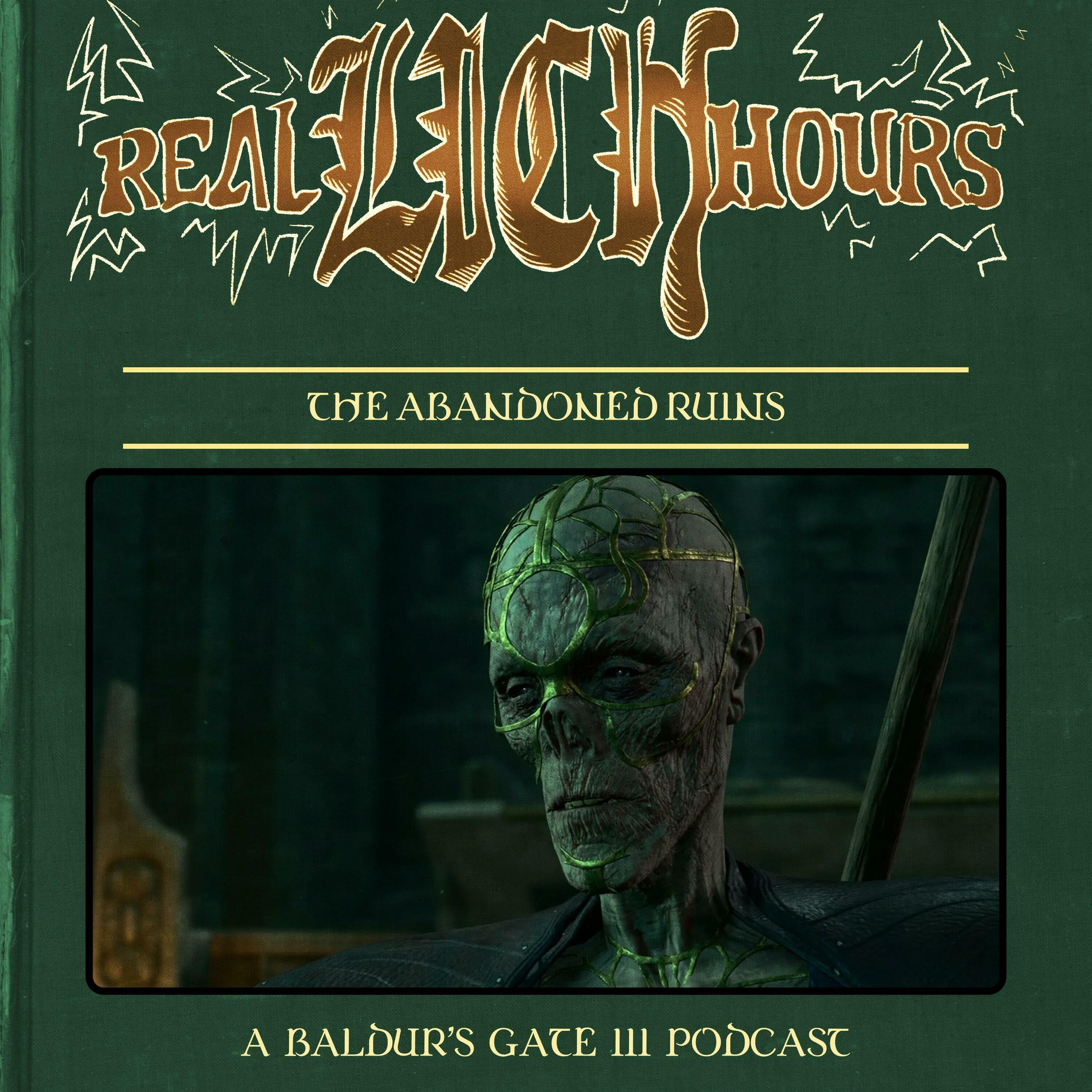 Episode 2: The Abandoned Ruins – Real Lich Hours: A Baldur's Gate III ... Episode 2: The Abandoned Ruins – Real Lich Hours: A Baldur's Gate III ...