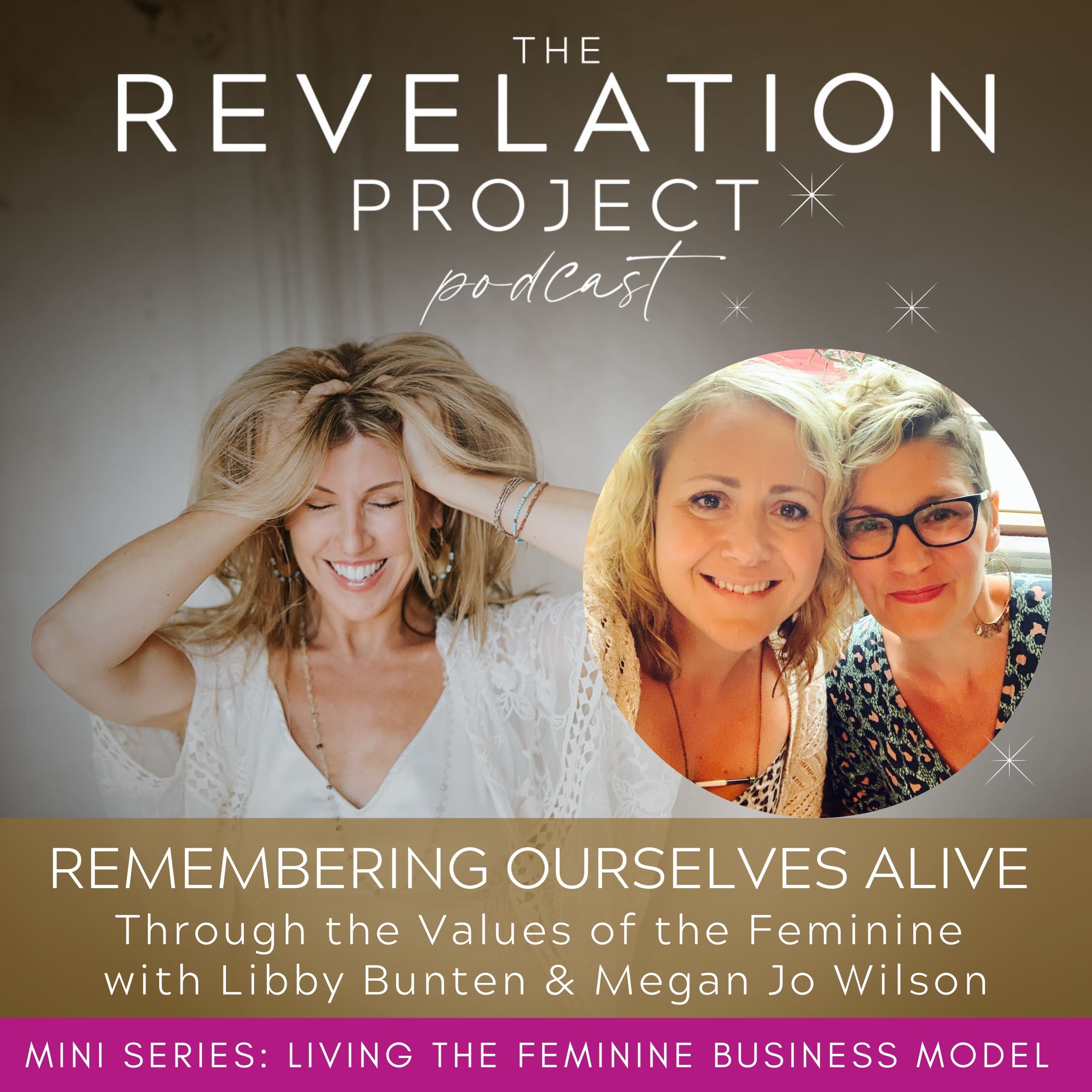 Episode 150: Megan Jo Wilson and Libby Bunten: REMEMBERING OURSELVES ALIVE Through the Values of ...